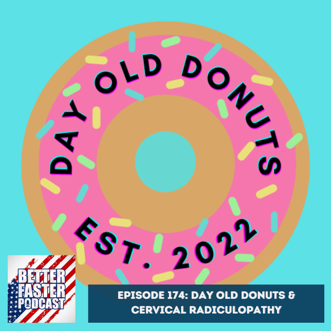 Better Faster Podcast: Day Old Donuts & Cervical Radiculopathy - Vertex ...